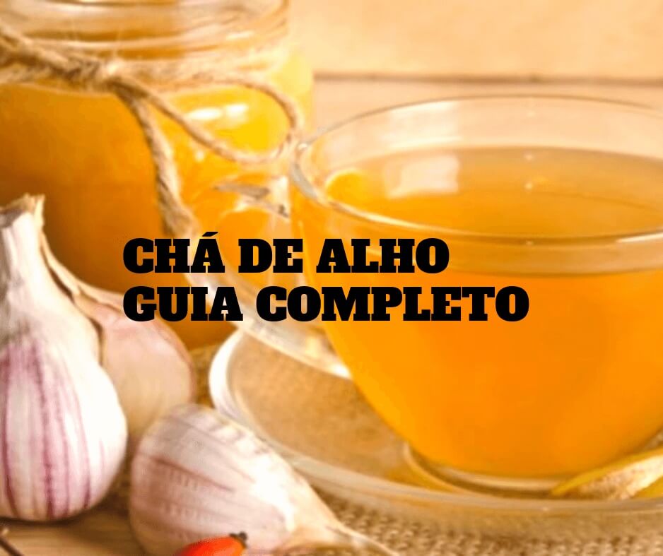 Chá de Alho (Guia Completo) - Nutriela